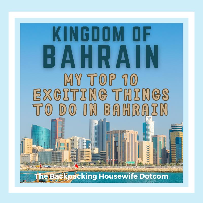 Top 10 Things To Do In Bahrain - The Backpacking Housewife