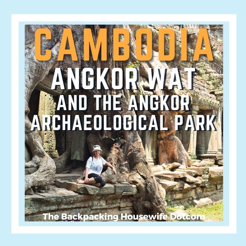 Cambodia: Angkor Wat and Angkor Archaeological Park - The Backpacking ...